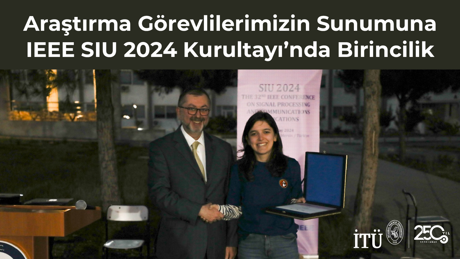 Araştırma Görevlilerimizin Sunumuna IEEE SIU 2024 Kurultayı’nda Birincilik